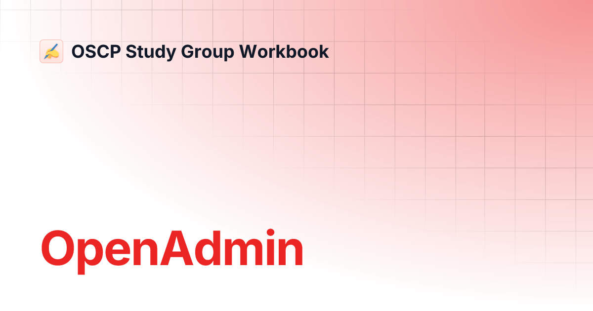 OpenAdmin | OSCP Study Group Workbook