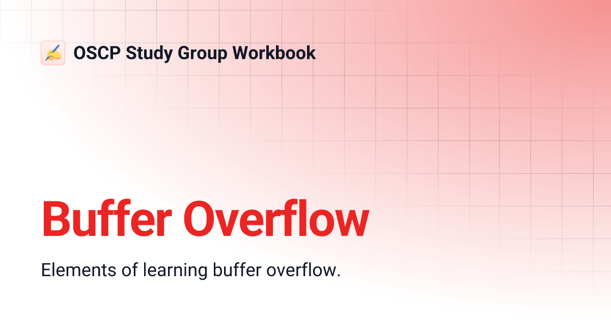 Buffer Overflow | OSCP Study Group Workbook